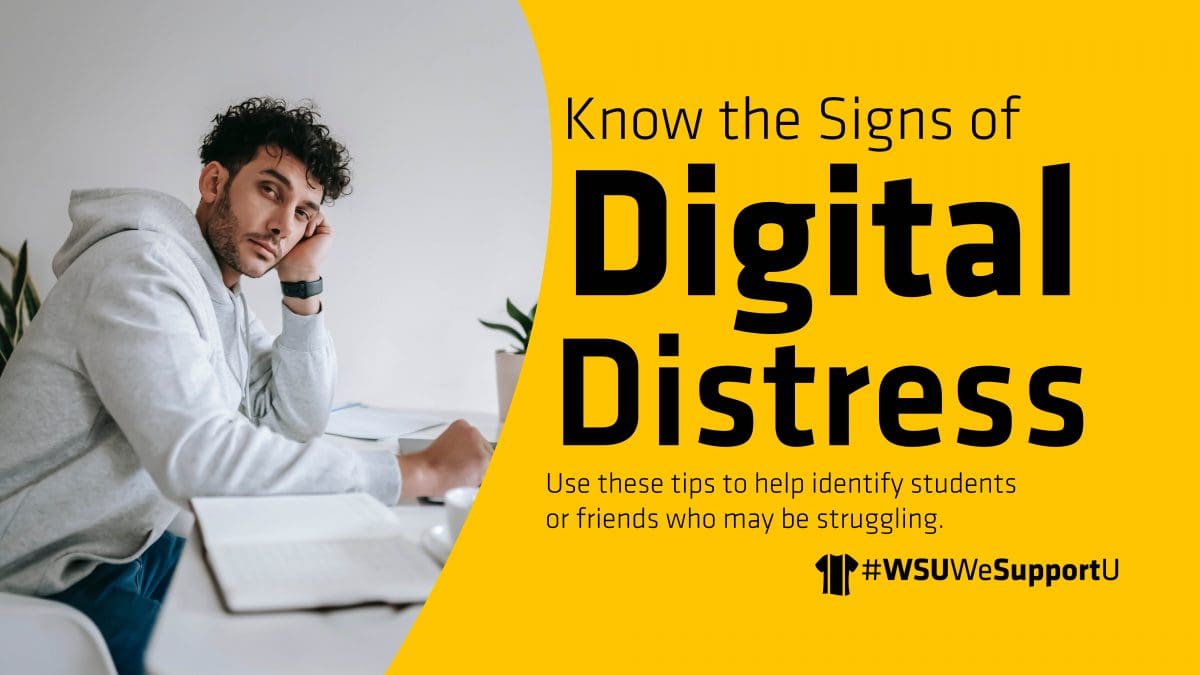 Know the signs of digital distress – WSU Newsletters